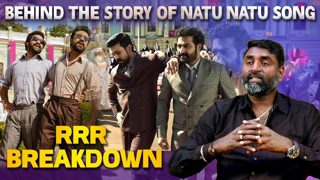 Behind the Whole Story of Natu Natu Song RRR BreakDown | Dop Senthil ...