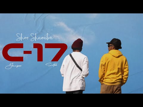 C-17 (HAAN MAIN MERE SAATH) | SHOR SHARABA | Official Music Video