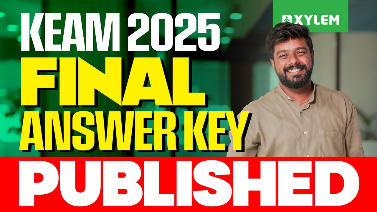 KEAM 2025 FINAL ANSWER KEY PUBLISHED | Xylem KEAM - YouTube