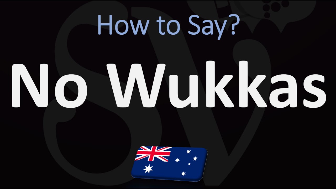 How To Pronounce No Wukkas Australian Slang Pronunciation Guide YouTube how-to-pronounce-no-wukkas-australian-slang-pronunciation-guide-youtube