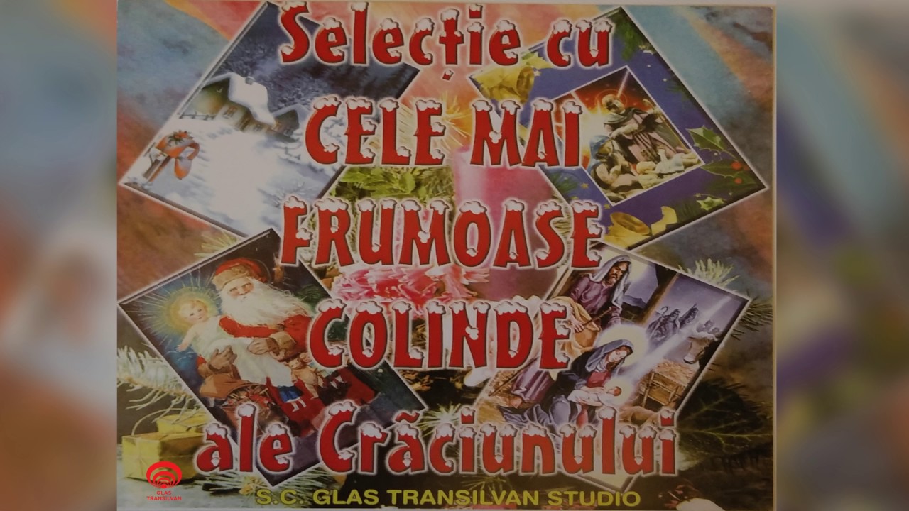 Cele mai frumoase colinde ale Craciunului - album - YouTube
