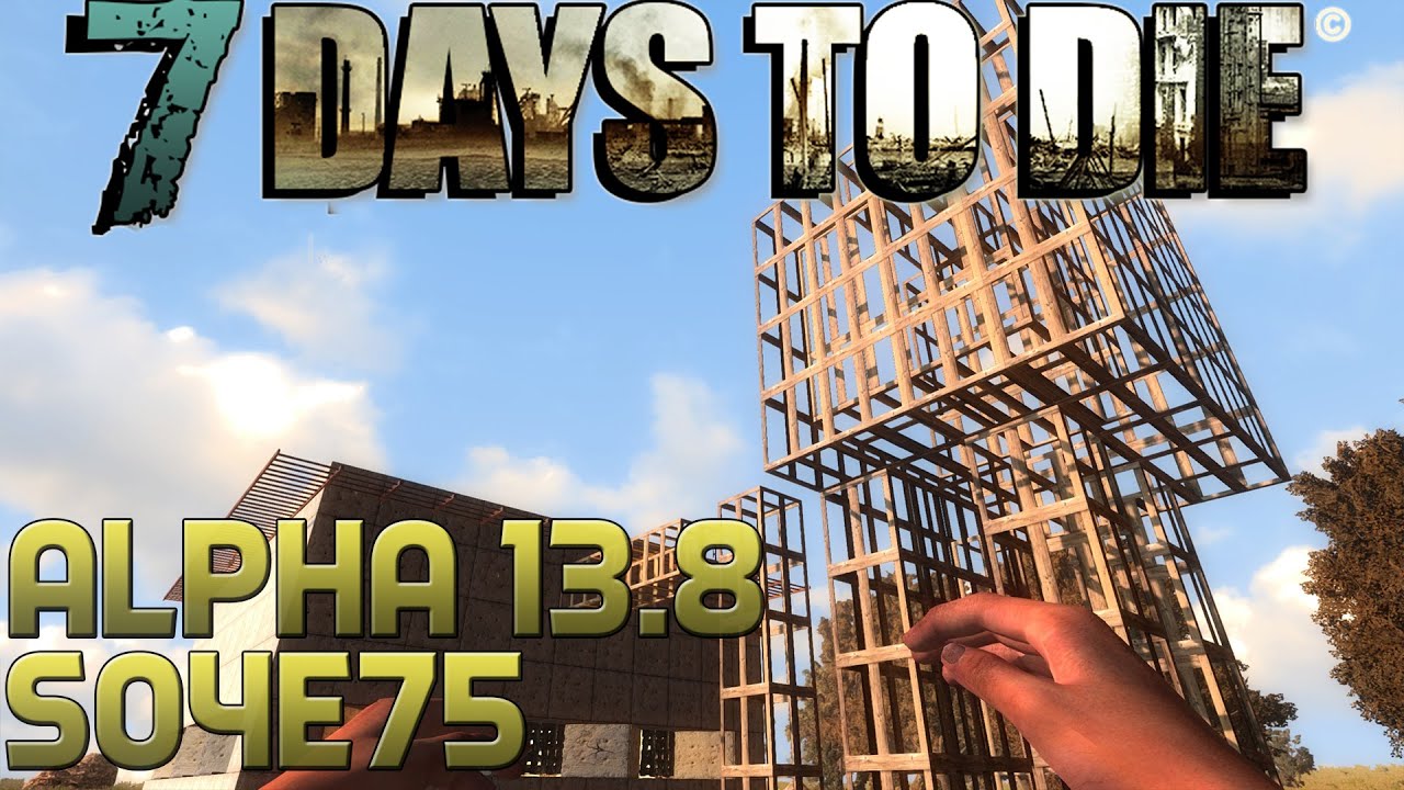 7 Days To Die Alpha 13 Gameplay S04E75 - EINE FRAGE DES LAYOUTS [Let´s ...