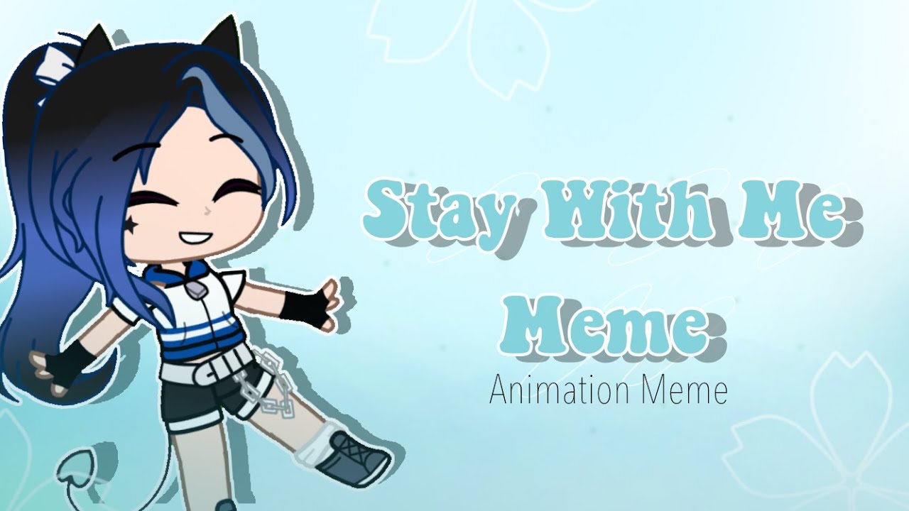 Stay With Me // Animation Meme // Original by Allubys // 130 Subs ...