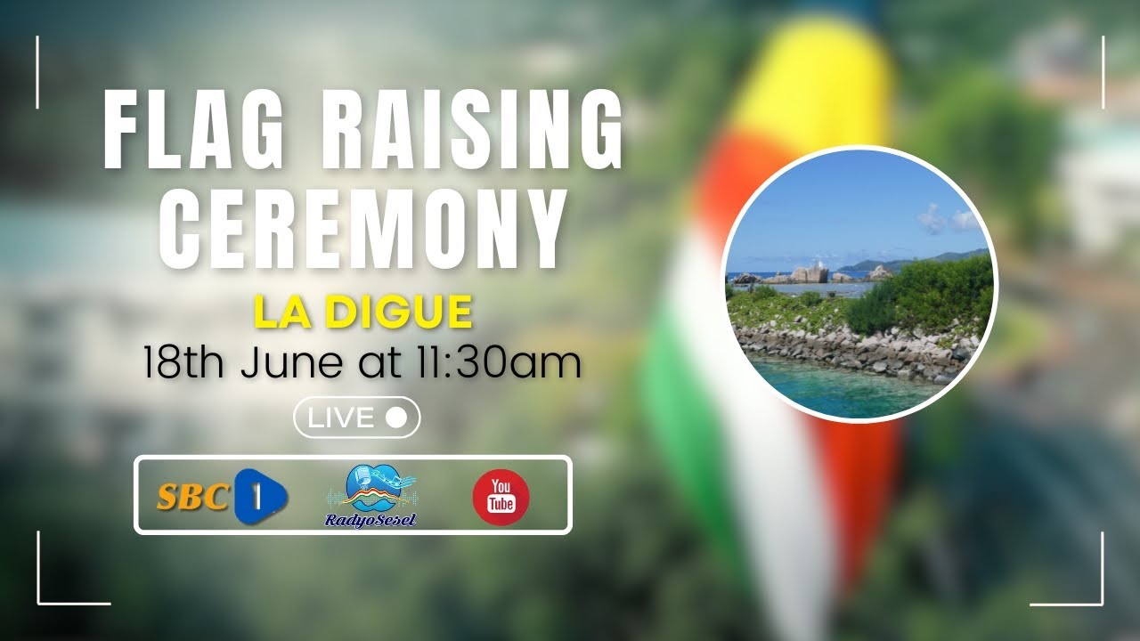 SBC | CONSTITUTION DAY - FLAG RAISING CEREMONY - LA DIGUE - YouTube