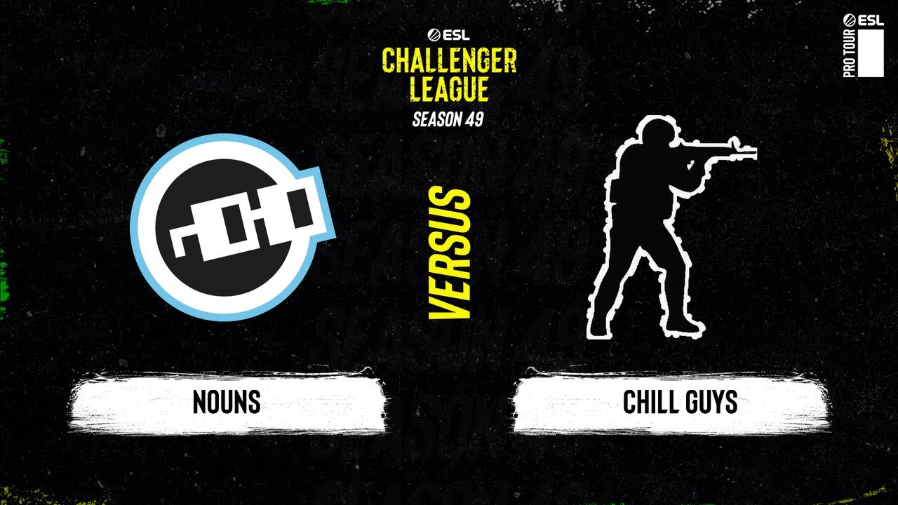 Nouns vs. Chill Guys - ESL Challenger League Season 49 North America ...