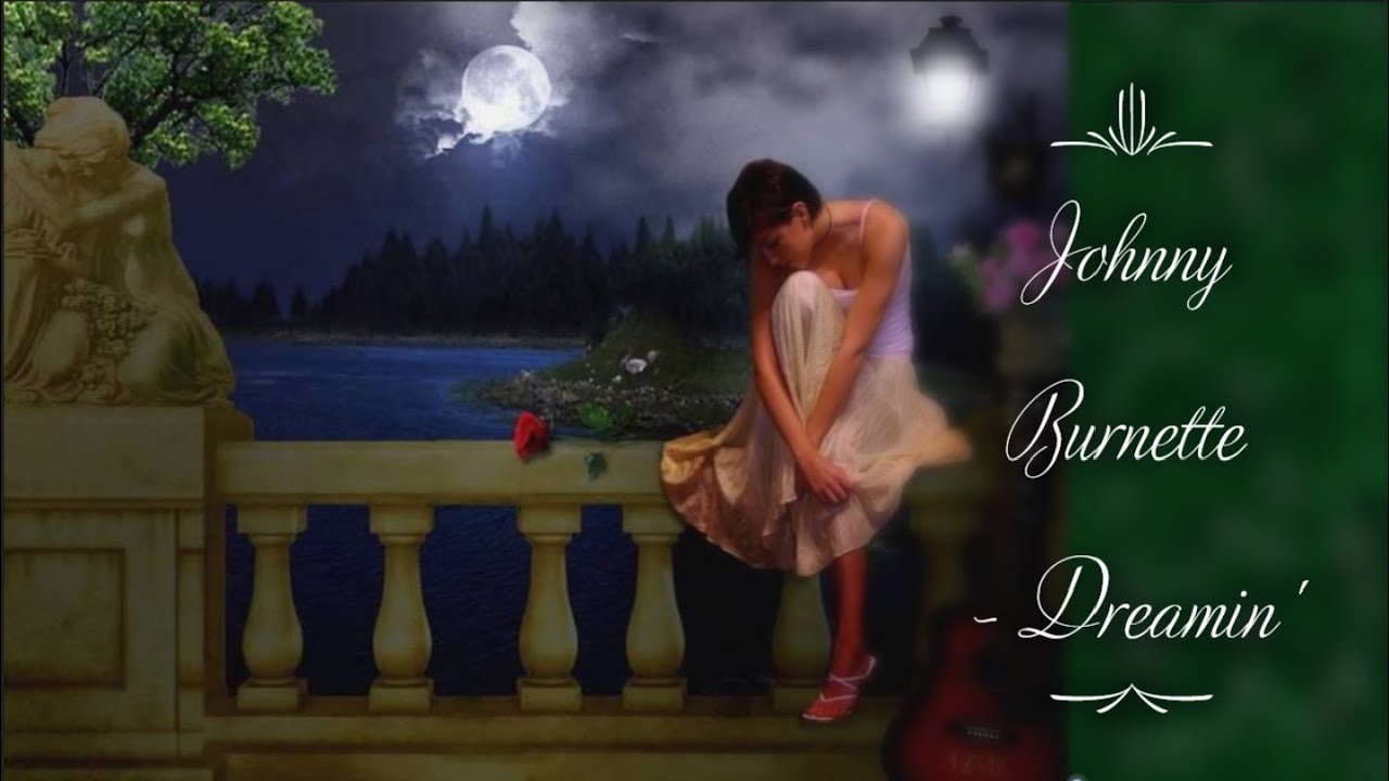 Johnny Burnette - Dreamin' (lyrics) - YouTube