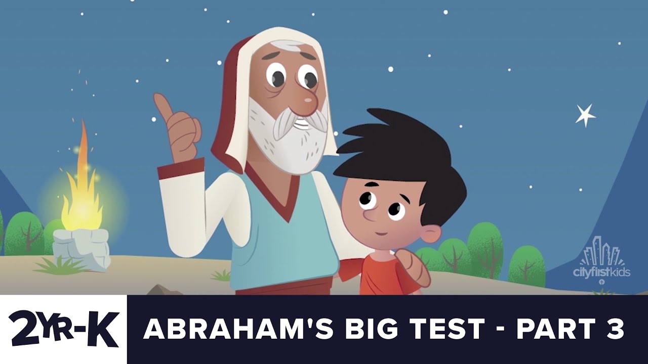 Abraham's Big Test - Part 3 | May 16-17 | 2 Years-K - YouTube