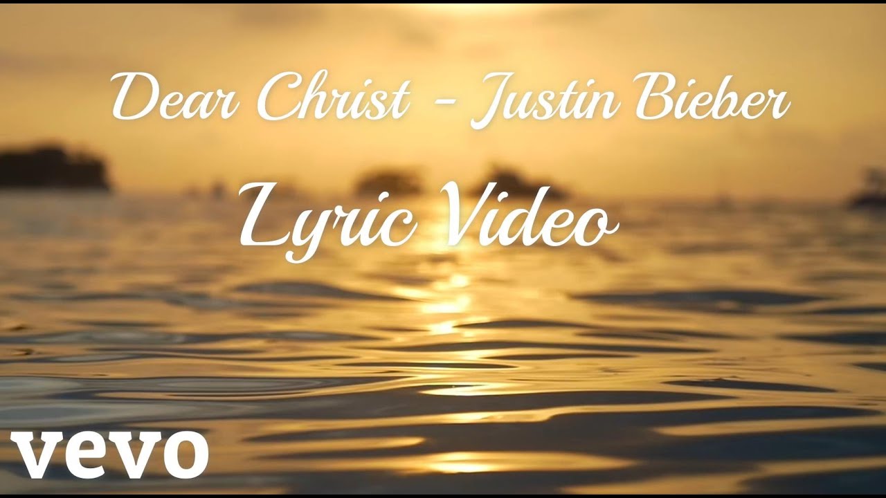 Justin Bieber - Dear Christ - Lyric Video - YouTube