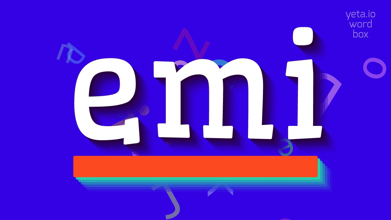 EMI - HOW TO PRONOUNCE EMI? #emi - YouTube
