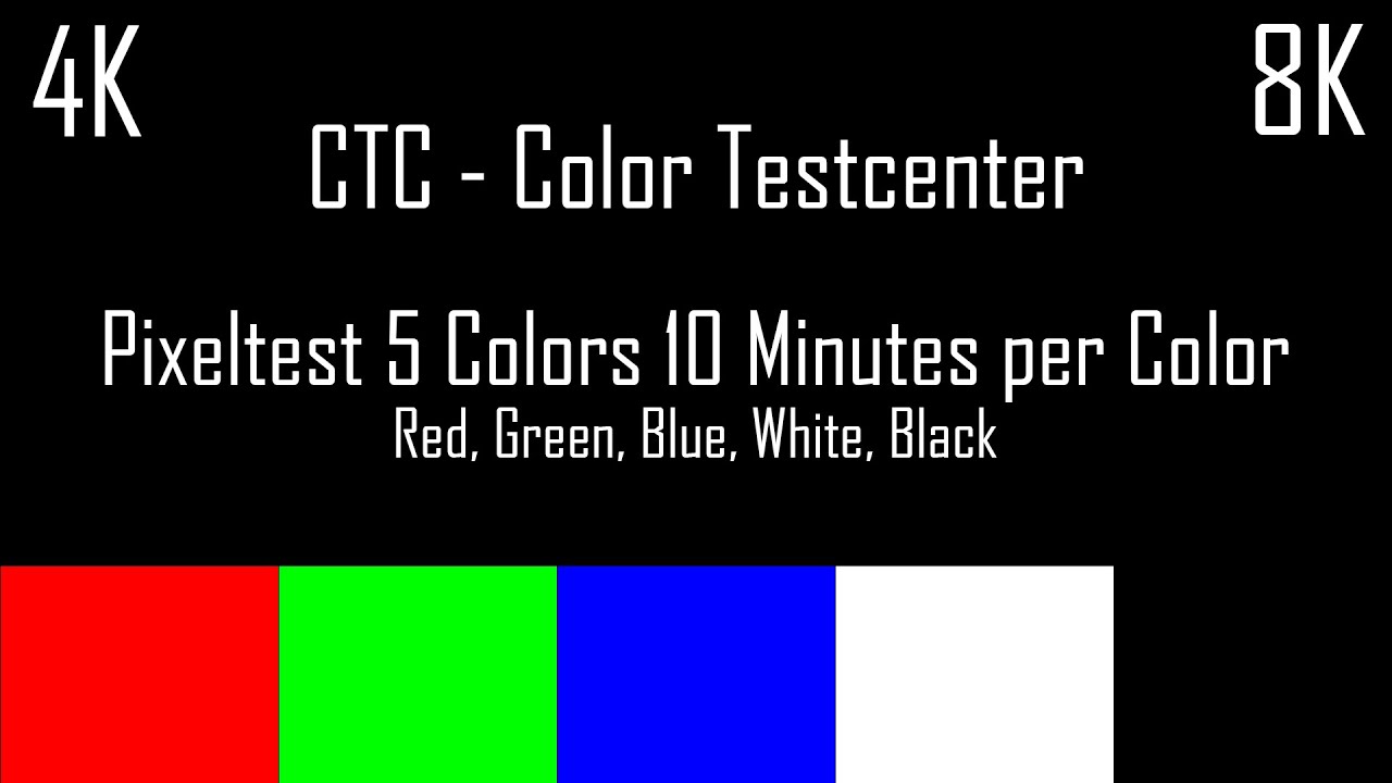 CTC - 10 Minutes per Color - Pixeltest 5 Colors Screen - Background ...