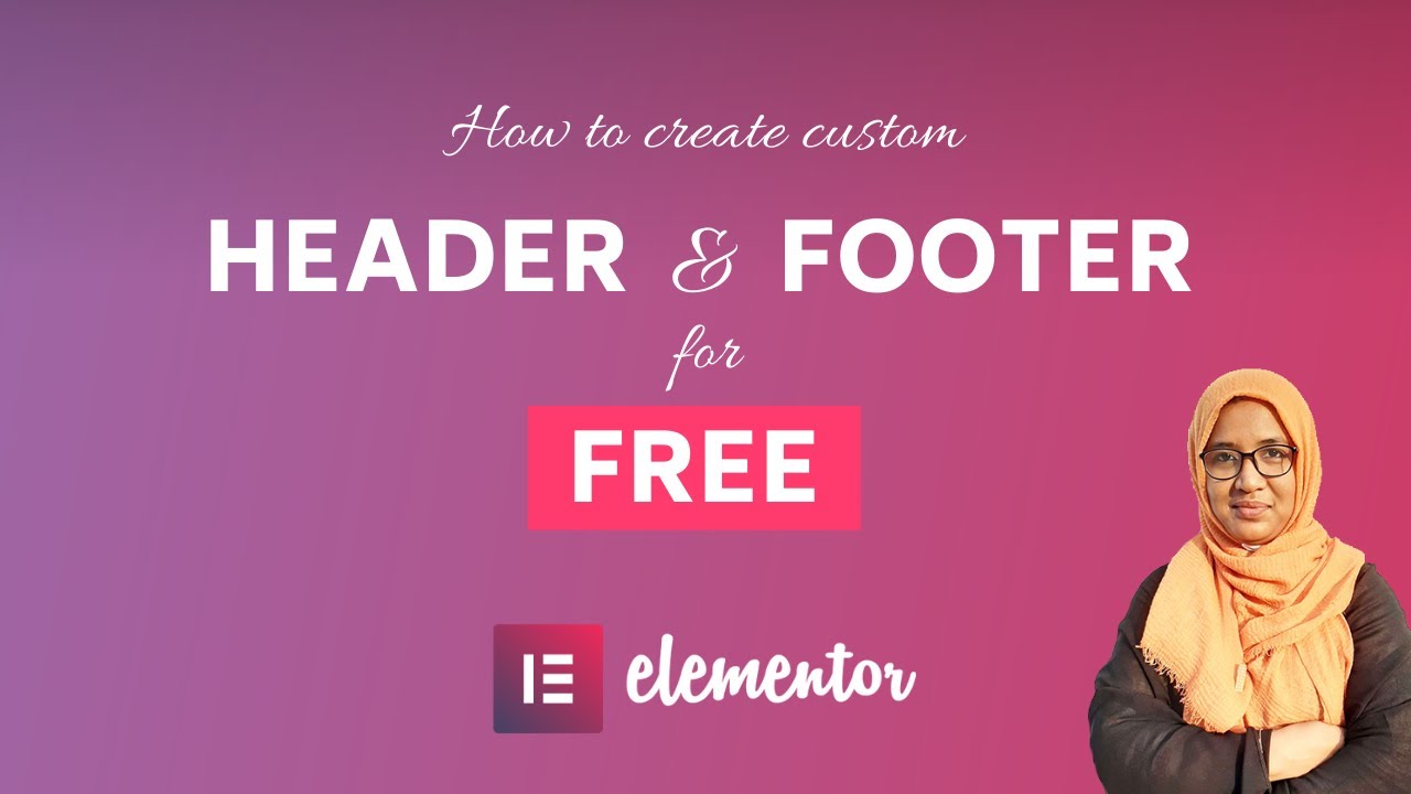 How To Create Custom Elementor Header And Footer For Free Youtube