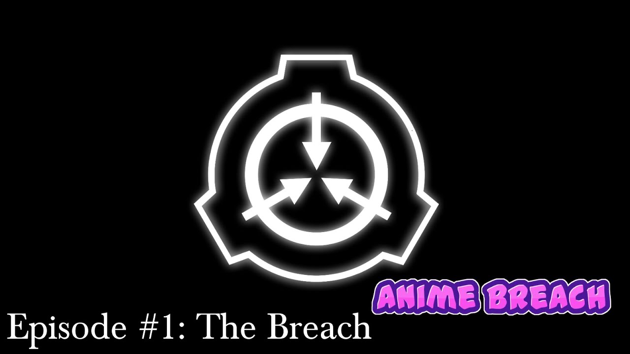 SCP: Anime Breach | Episode #1: The Breach - YouTube