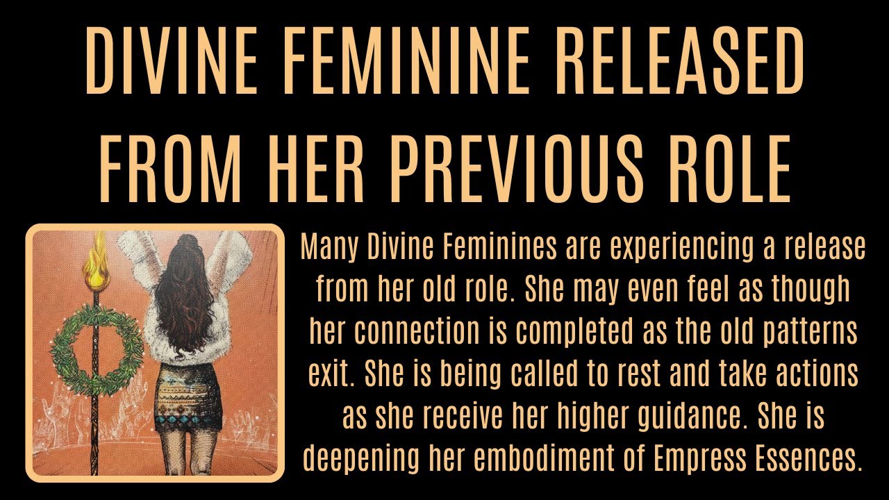 DIVINE FEMININE Released from her old role. She is practicing a deeper ...