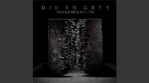 DIR EN GREY - VESTIGE OF SCRATCHES (full album HQ) - YouTube