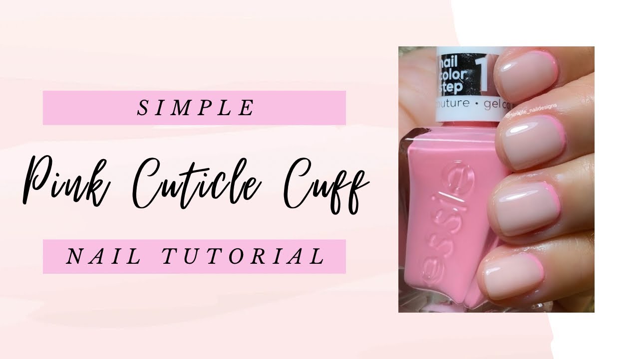 Simple Pink Cuticle Cuff Nail Tutorial - YouTube