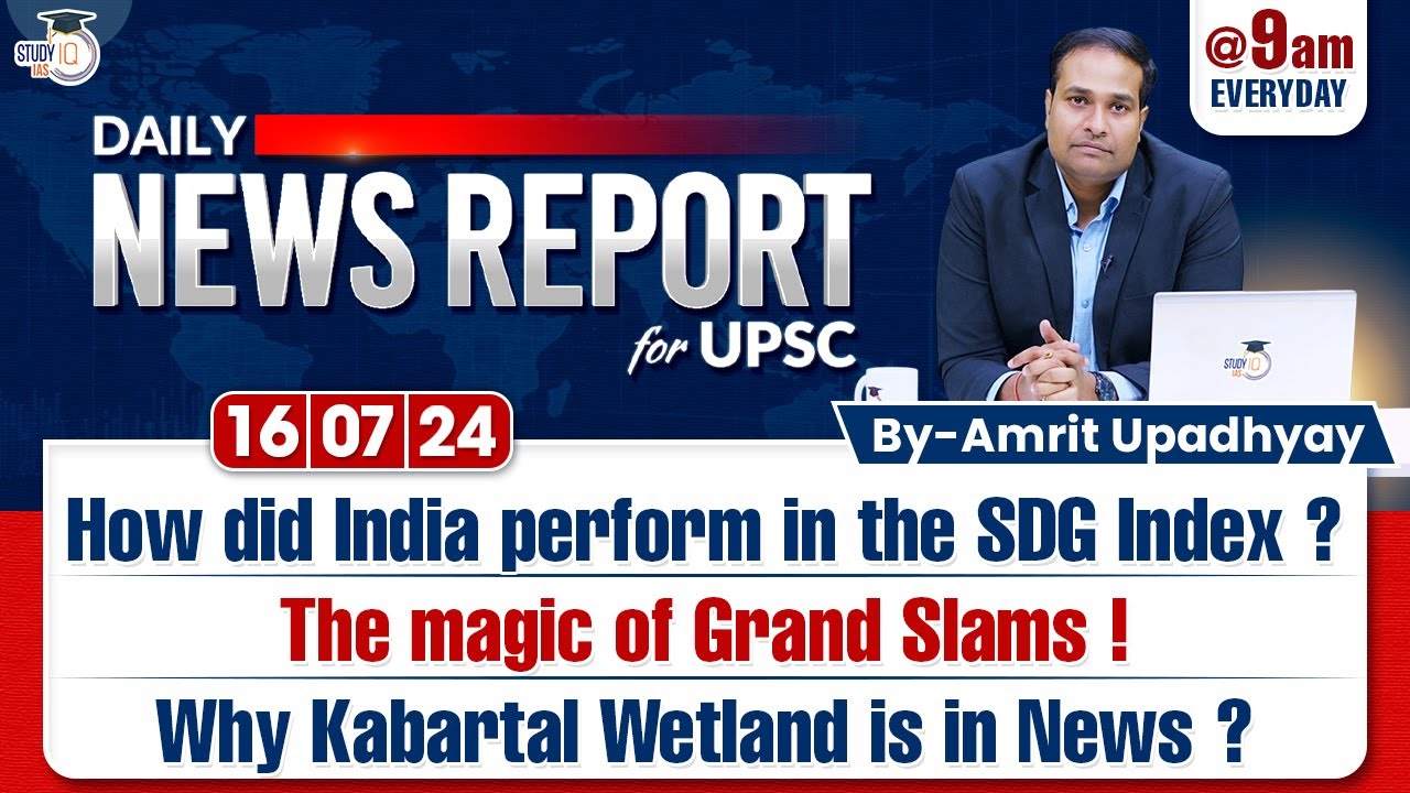 Daily News Report for UPSC CSE IAS I 16 July I Daily Current Affairs I ...