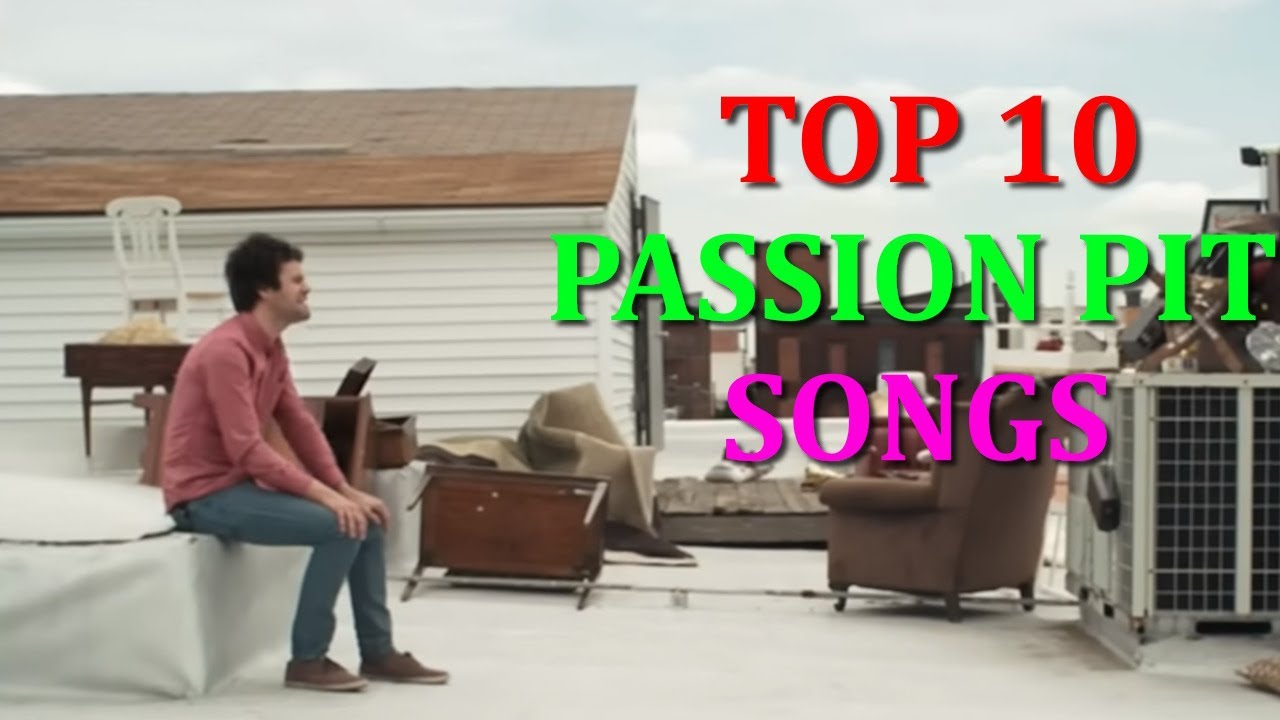 Top 10 Passion Pit Songs - YouTube