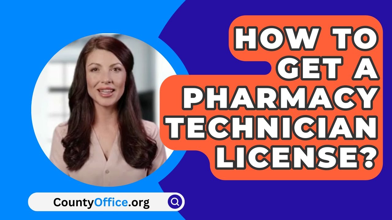 How To Get A Pharmacy Technician License? - CountyOffice.org - YouTube