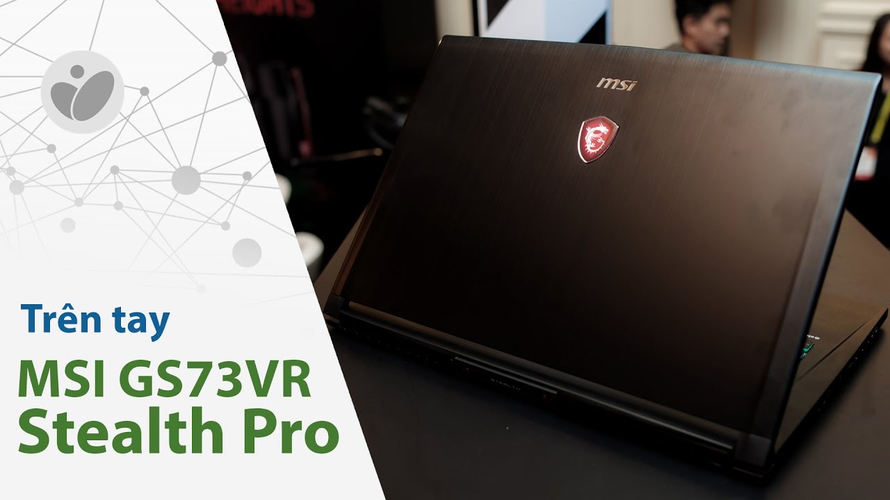 Tinhte.vn | Trên tay MSI GS73VR Stealth Pro và thử nghiệm Cooler Boost ...