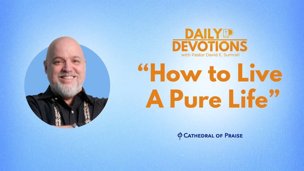 Daily Devotions: How to Live A Pure Life - January 9, 2024 DD - YouTube