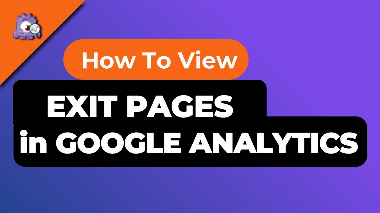 What Is An Exit Page And How To View It In Google Analytics - YouTube