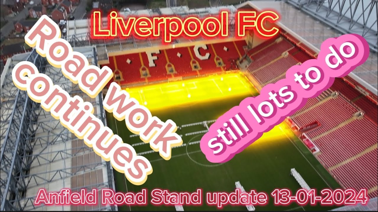 Liverpool FC Anfield Road Stand update 13-01-2024 - YouTube