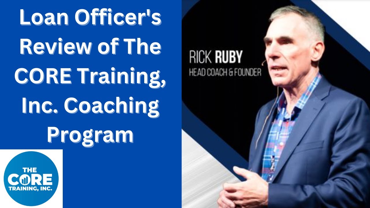 Loan Officer's Review of The CORE Training, Inc Coaching Review - YouTube