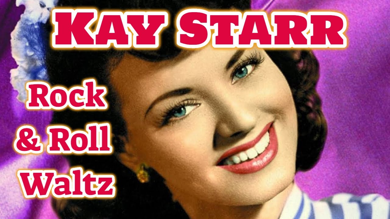Kay Starr - Rock & Roll Waltz - YouTube
