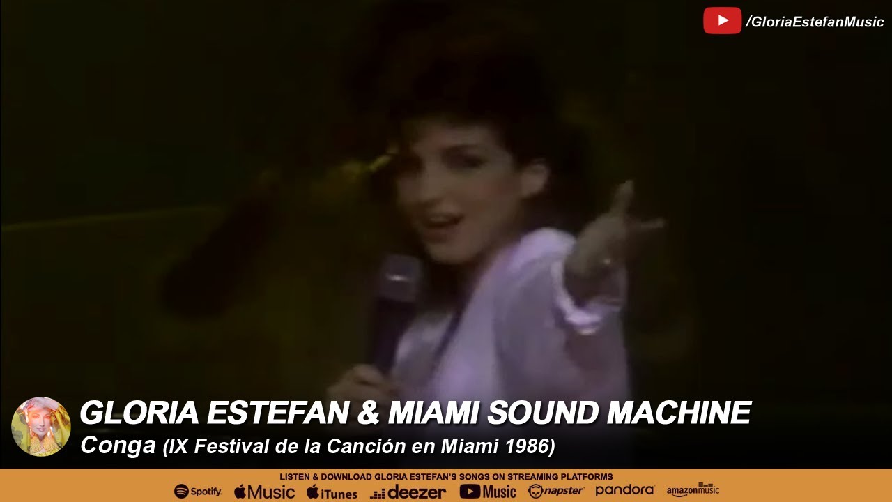 Gloria Estefan & Miami Sound Machine • Conga (IX Festival de la Canción ...