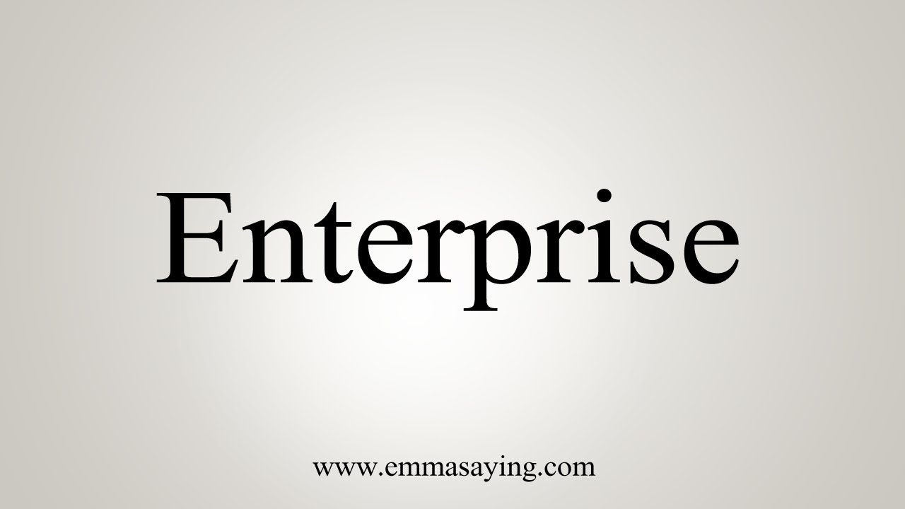 How To Say Enterprise - YouTube