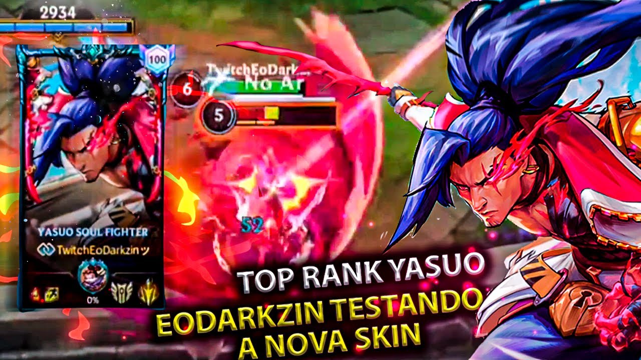 TOP RANK YASUO TESTANDO A NOVA SKIN SOUL FIGHTER CONTRA TOP RANKS DO ...