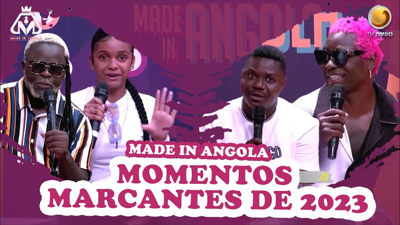 Momentos marcantes de made in angola em 2023 | Made In Angola | TV ...