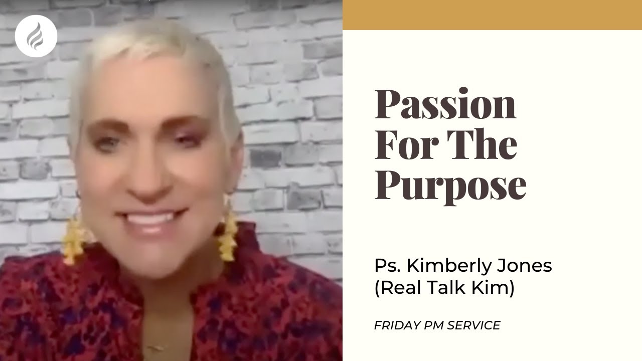Passion For The Purpose (Pastor Kimberly Jones, aka Real Talk Kim, 12 ...