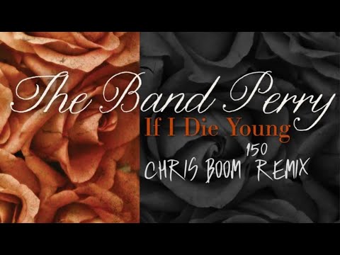 The Band Perry - If I Die Young (Chris Boom Hypertechno Remix ) - YouTube