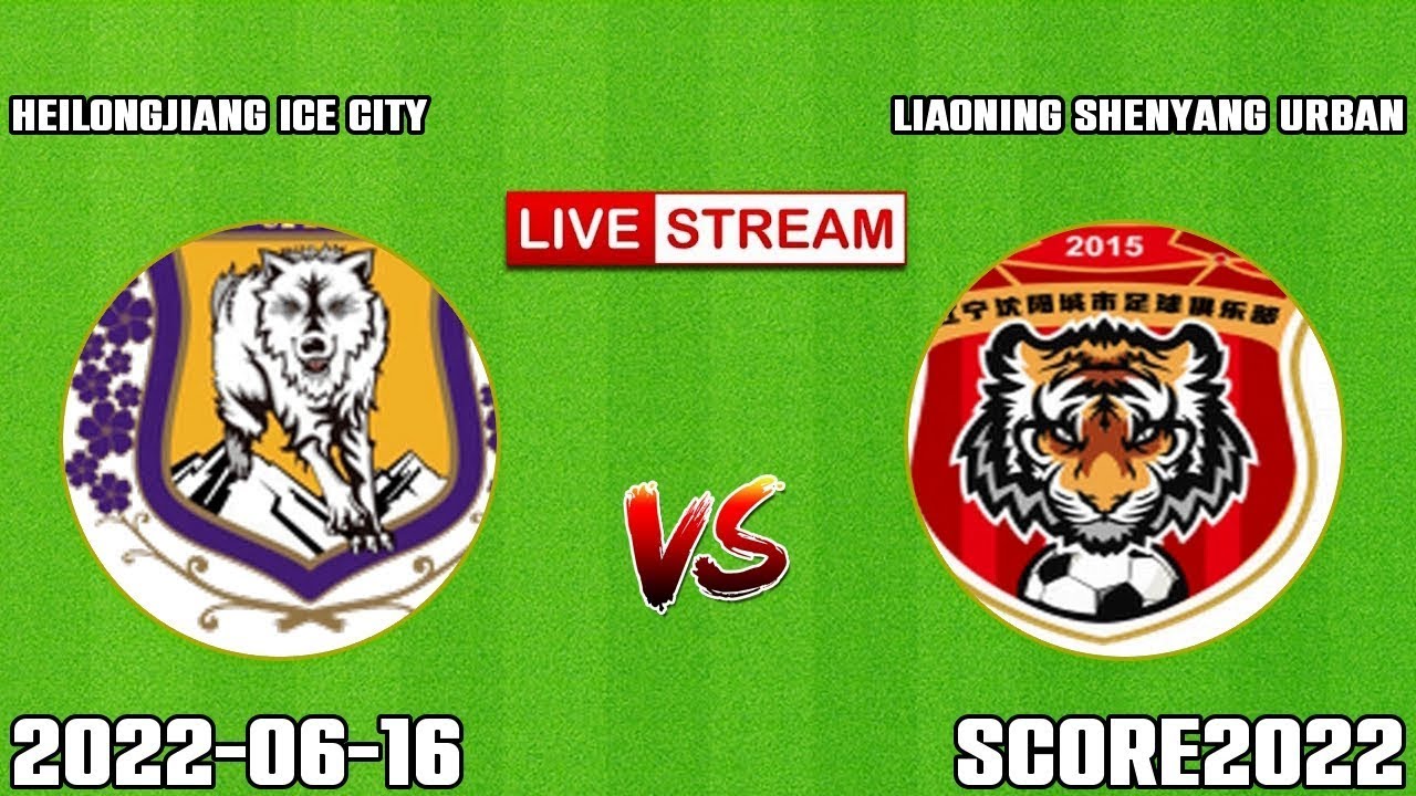 🔴 [LIVE] Heilongjiang Ice City VS Shenyang Urban FC - Jia 2022 - YouTube