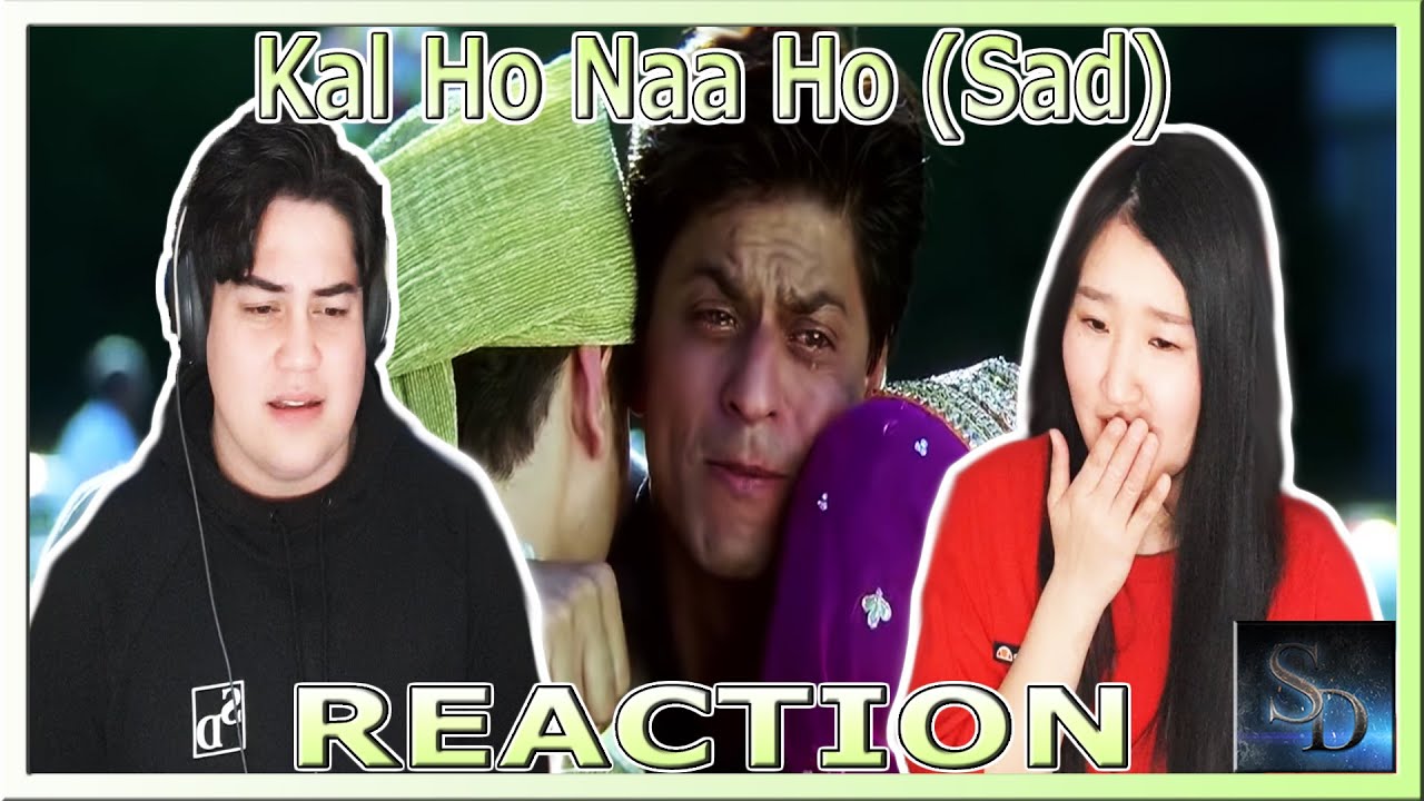 Kal Ho Naa Ho (SAD) REACTION!!! | Shah Rukh Khan | Saif Ali | Preity ...