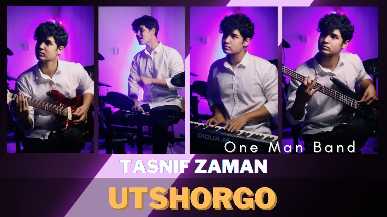 Utshorgo - Tasnif Zaman | Siyam Sajnan Chowdhury | One Man Band cover ...