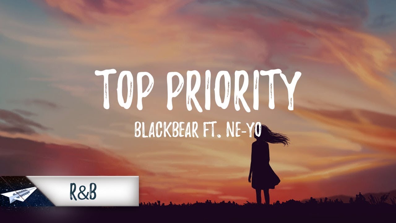 blackbear - Top Priority (Lyrics) ft. Ne-Yo - YouTube