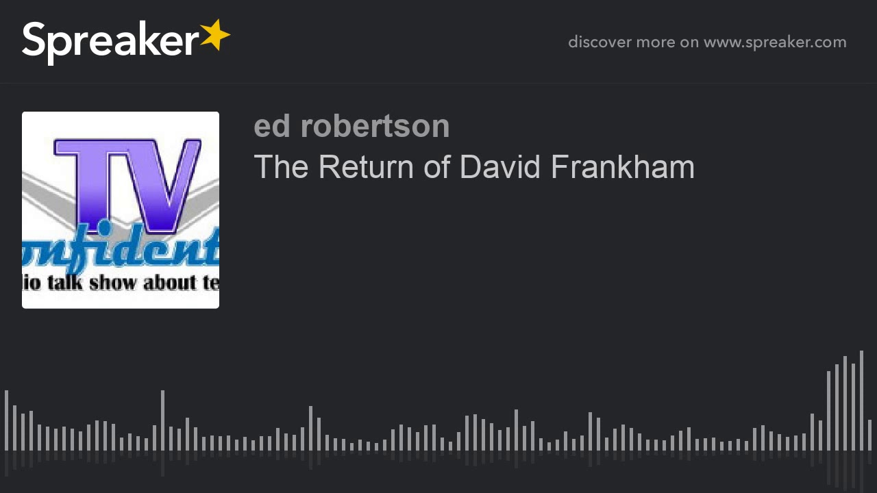 The Return of David Frankham - YouTube