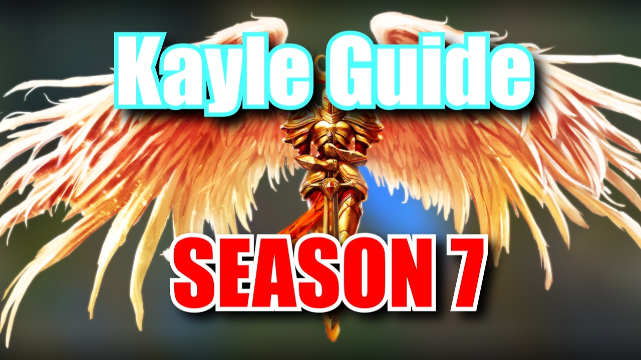 Kayle Guide for Season 7 - YouTube
