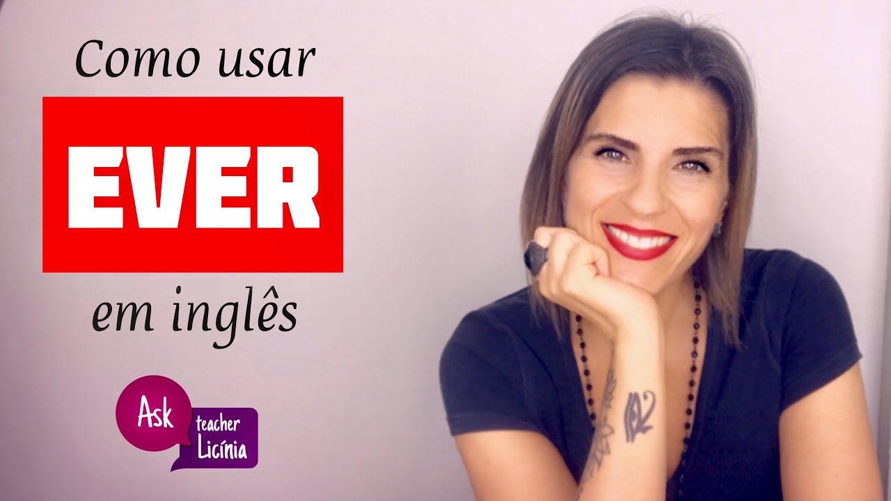 Como usar EVER em inglês - YouTube