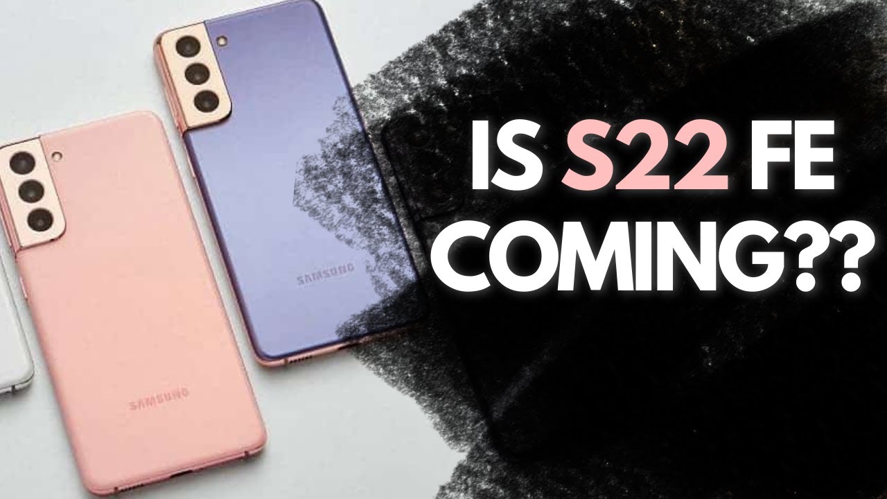 SAMSUNG S22 FE | IS IT REALLY COMING?? | Expected time, Specifications ...