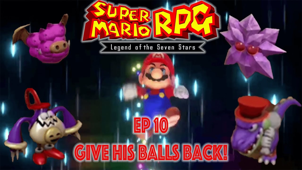 Super Mario RPG EP 10 - Give His Balls Back! - YouTube