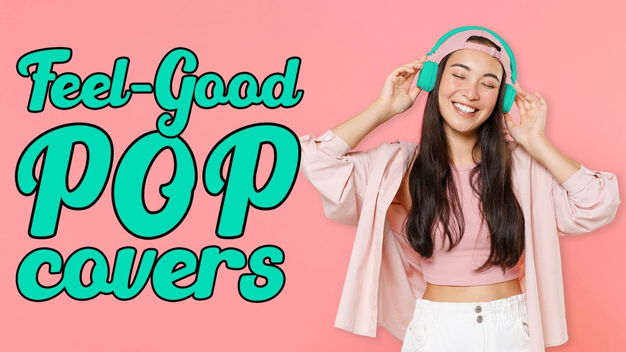 Feel-Good Pop Music | Happy Instrumental Covers Playlist - YouTube