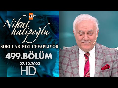 Nihat Hatipoğlu Sorularınızı Cevaplıyor 499. Bölüm | 27 Aralık 2024