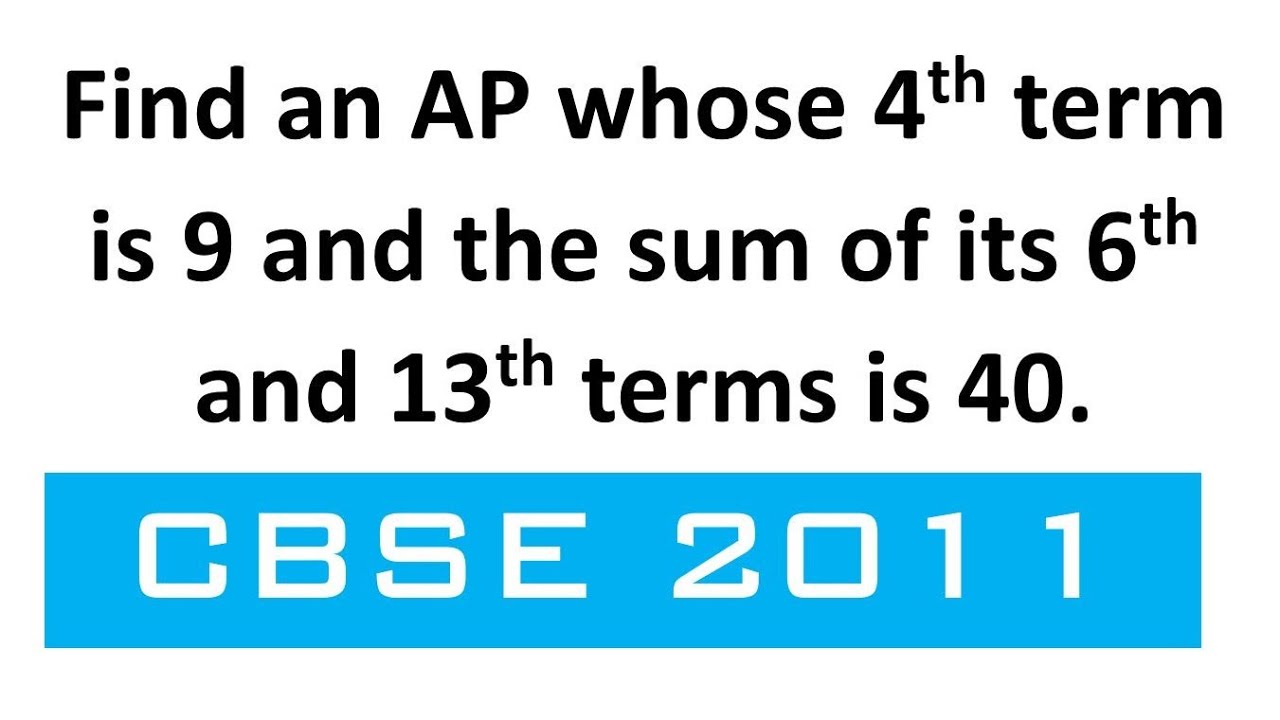 Find an AP whose 4th term is 9 and the sum of its 6th and 13th terms is ...