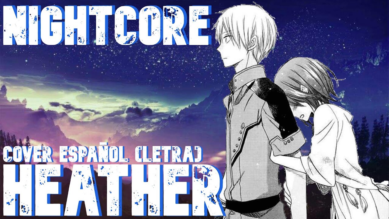 Nightcore | Heather - Cover en español | Letra | #MUSIC - YouTube