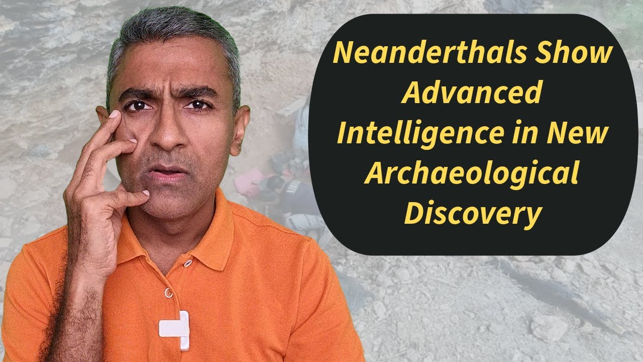 Neanderthals Show Advanced Intelligence in New Archaeological Discovery ...