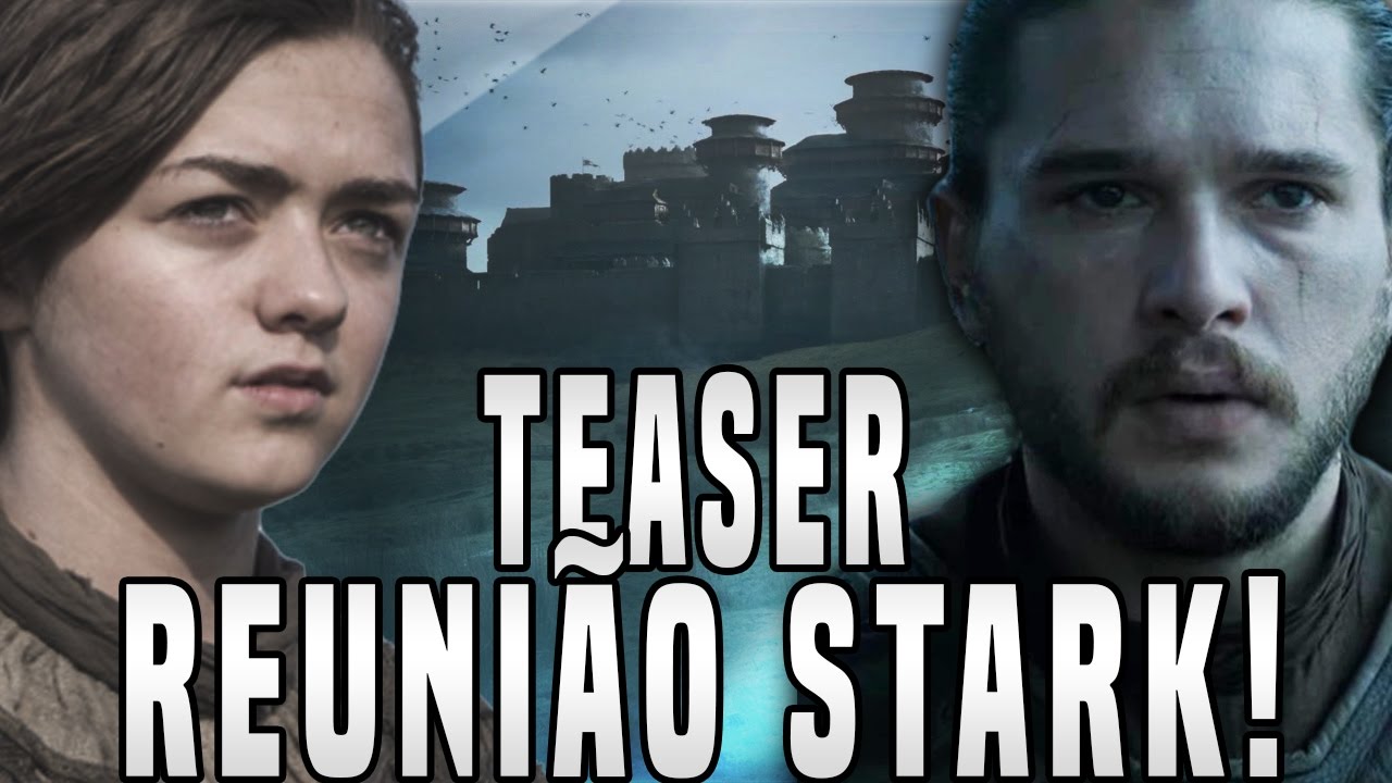 TEASER DA SÉTIMA TEMPORADA COM OS STARK! - Notícias Game of Thrones ...