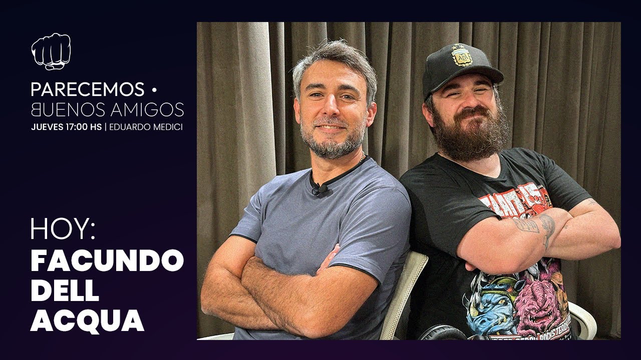FACUNDO DELL ACQUA y el #MIEDO | PARECEMOS BUENOS AMIGOS | #PBA | Con ...